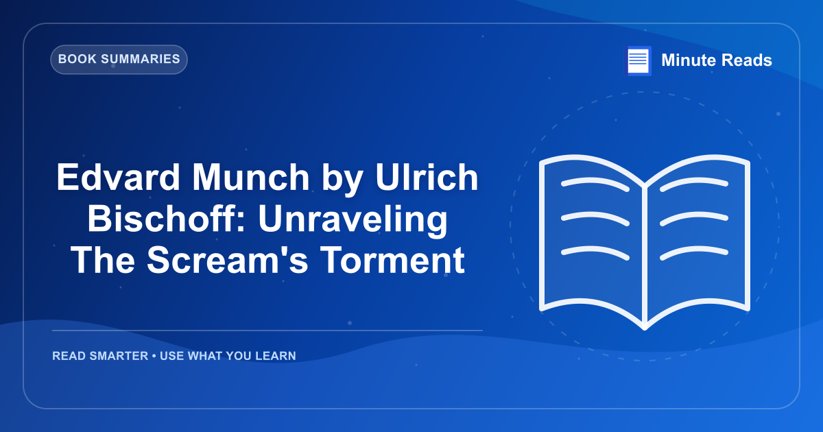 Edvard Munch by Ulrich Bischoff: Unraveling The Scream's Torment — MinuteReads blog thumbnail
