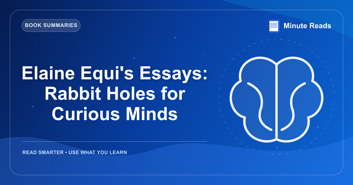 Elaine Equi's Essays: Rabbit Holes for Curious Minds — MinuteReads blog thumbnail