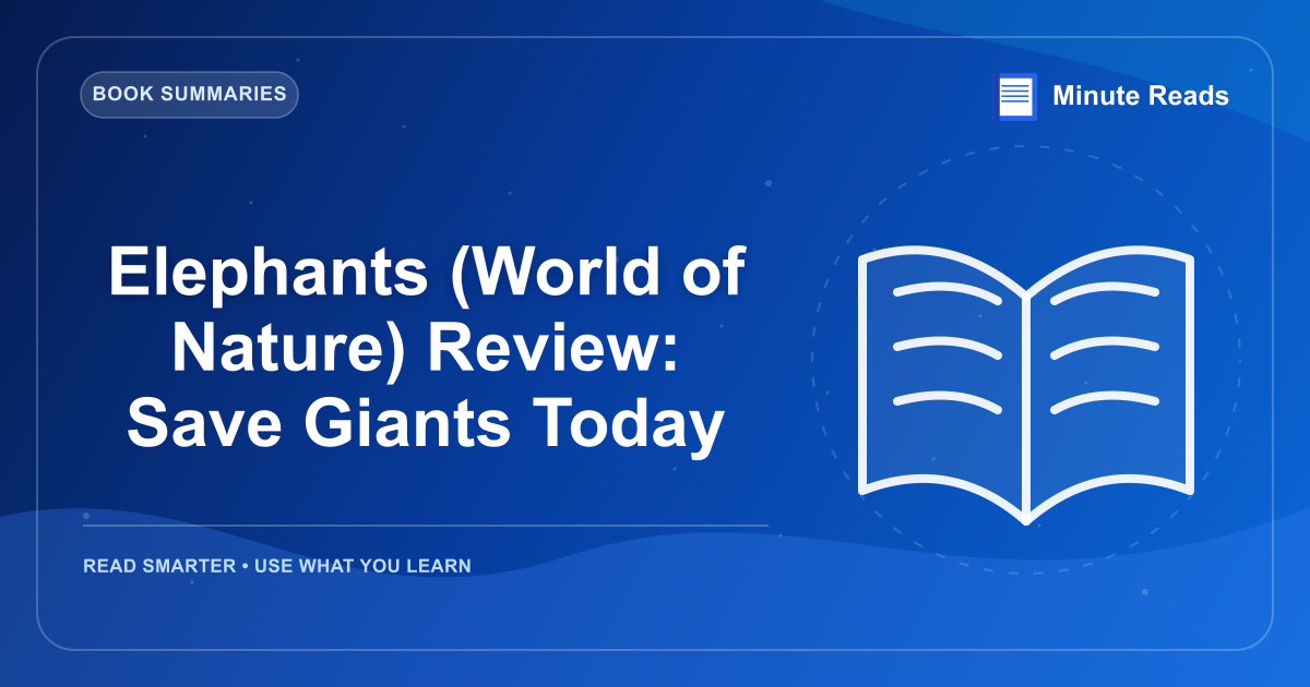 Elephants (World of Nature) Review: Save Giants Today — MinuteReads blog thumbnail