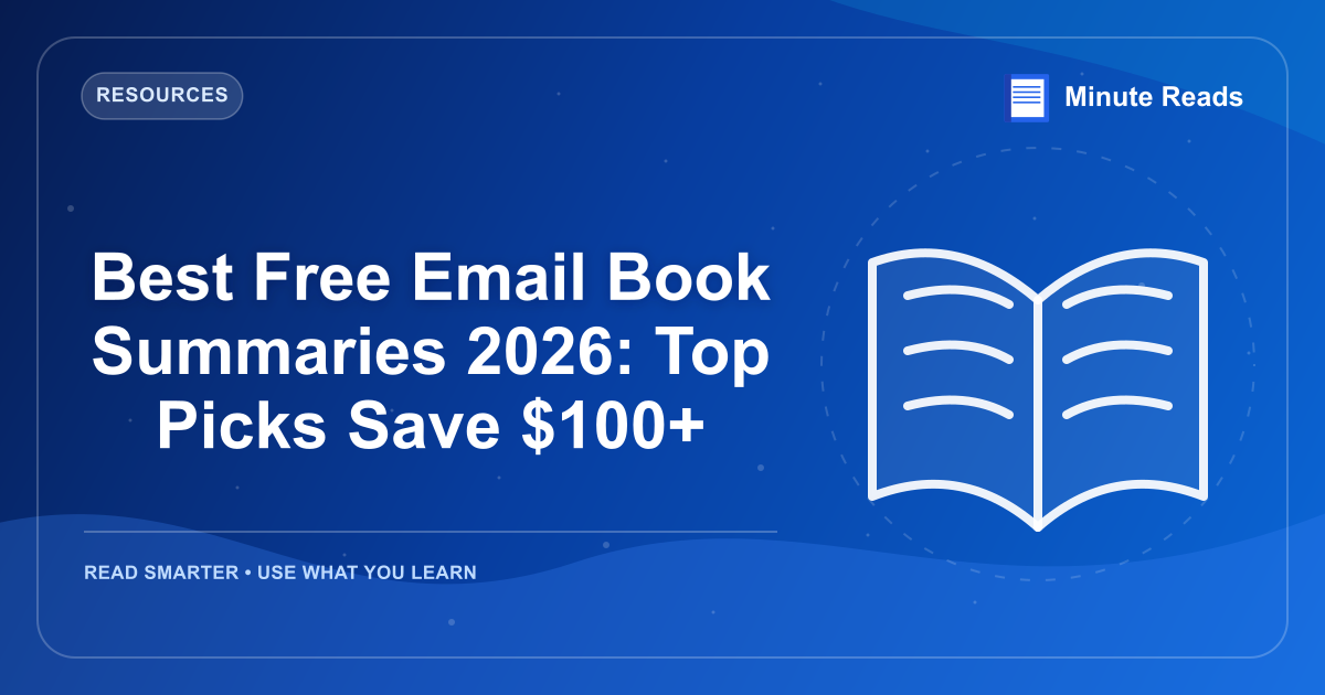 Best Free Email Book Summaries 2026: Top Picks Save $100+ — MinuteReads blog thumbnail