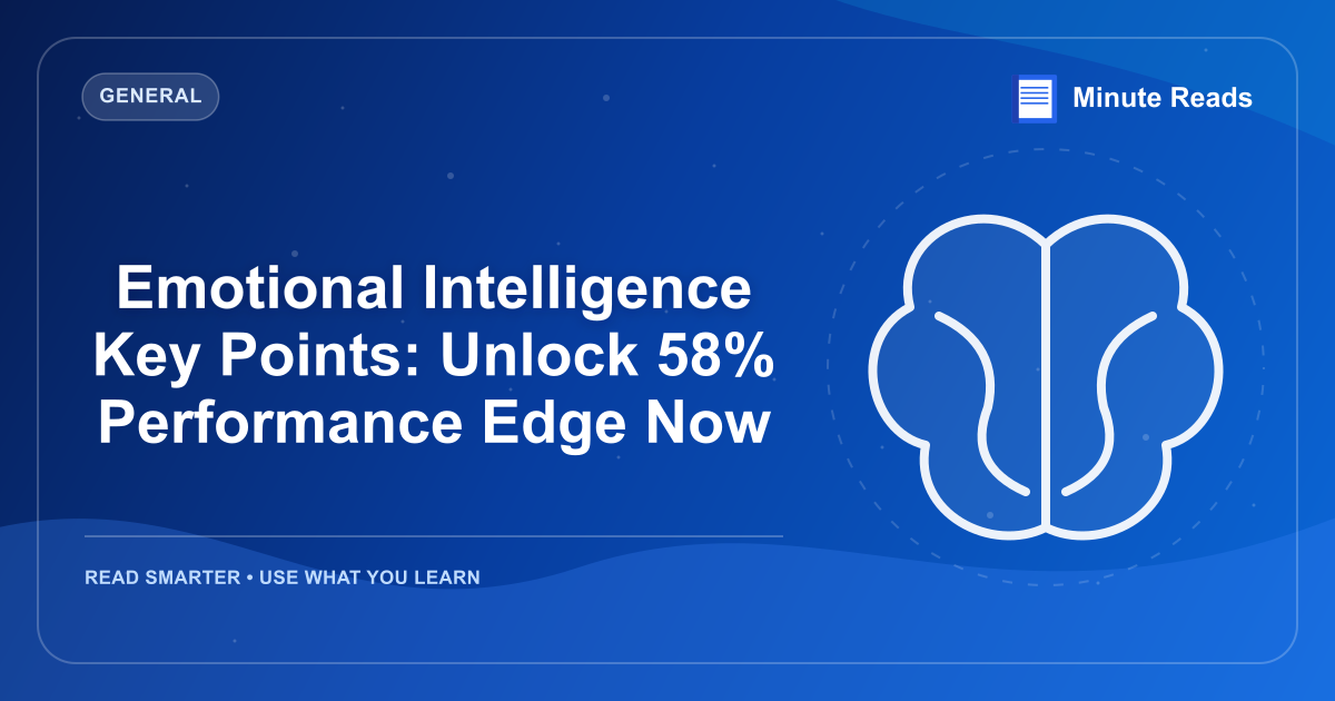 Emotional Intelligence Key Points: Unlock 58% Performance Edge Now — MinuteReads blog thumbnail