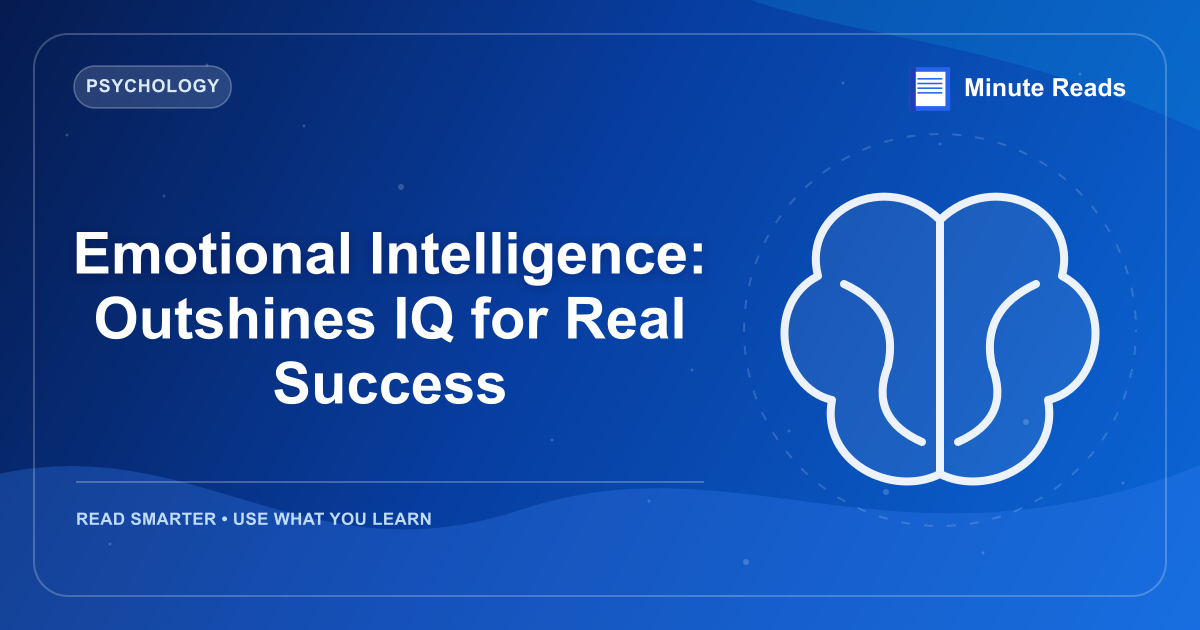 Emotional Intelligence: Outshines IQ for Real Success — MinuteReads blog thumbnail
