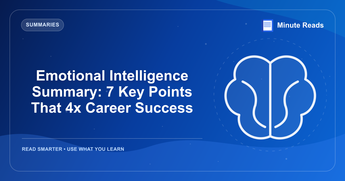 Emotional Intelligence Summary: 7 Key Points That 4x Career Success — MinuteReads blog thumbnail