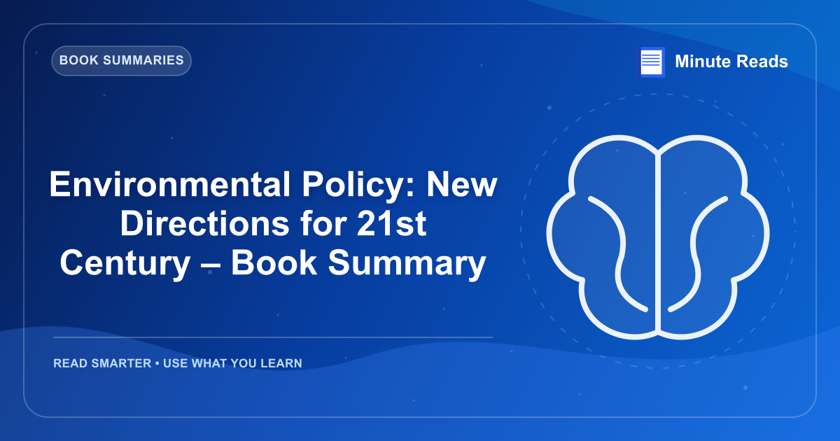 Environmental Policy: New Directions for 21st Century – Book Summary — MinuteReads blog thumbnail