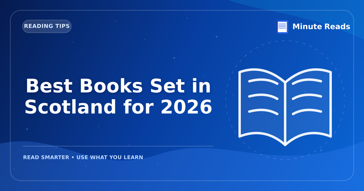 Best Books Set in Scotland for 2026 — MinuteReads blog thumbnail