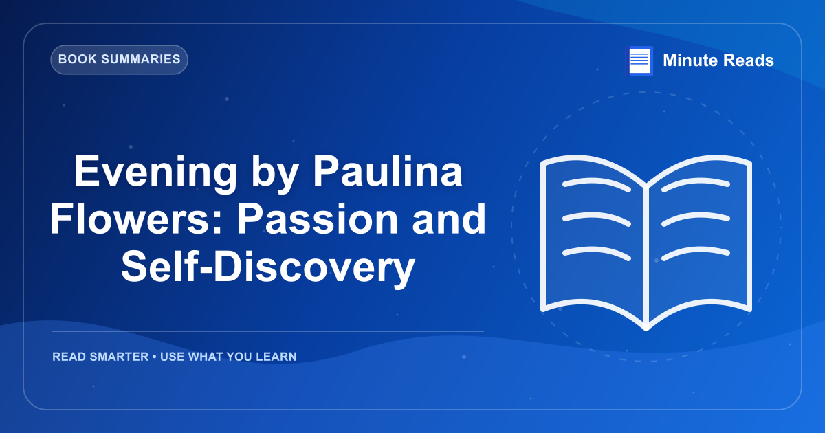 Evening by Paulina Flowers: Passion and Self-Discovery — MinuteReads blog thumbnail
