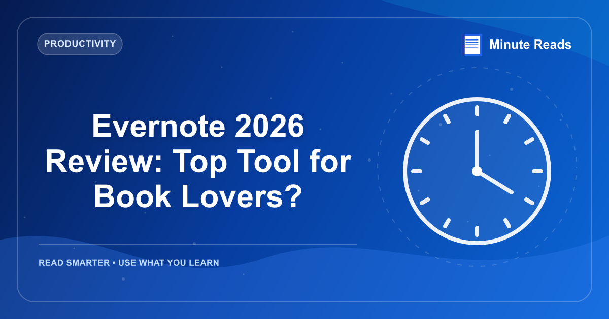 Evernote 2026 Review: Top Tool for Book Lovers? — MinuteReads blog thumbnail