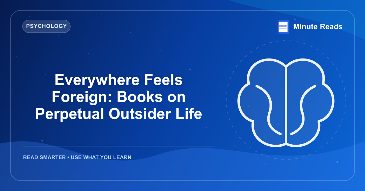 Everywhere Feels Foreign: Books on Perpetual Outsider Life — MinuteReads blog thumbnail