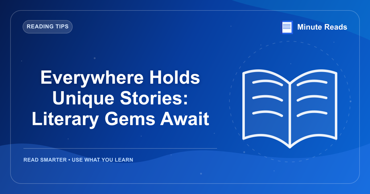 Everywhere Holds Unique Stories: Literary Gems Await — MinuteReads blog thumbnail