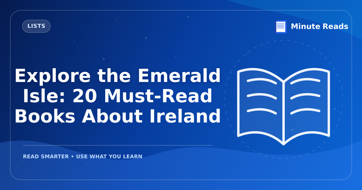 Explore the Emerald Isle: 20 Must-Read Books About Ireland — MinuteReads blog thumbnail