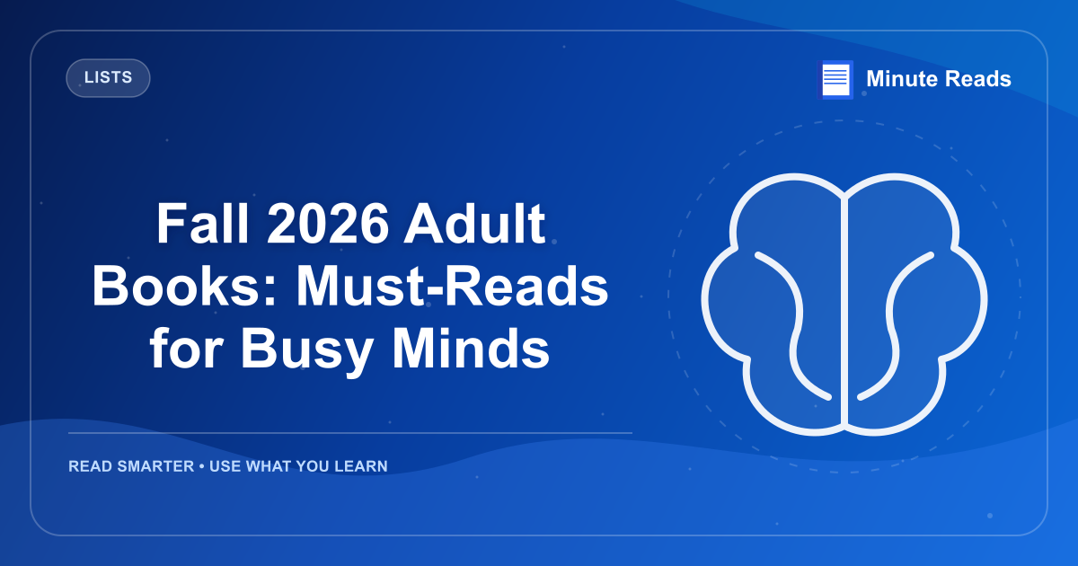Fall 2026 Adult Books: Must-Reads for Busy Minds — MinuteReads blog thumbnail