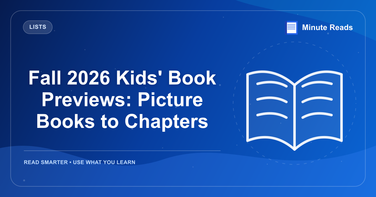 Fall 2026 Kids' Book Previews: Picture Books to Chapters — MinuteReads blog thumbnail