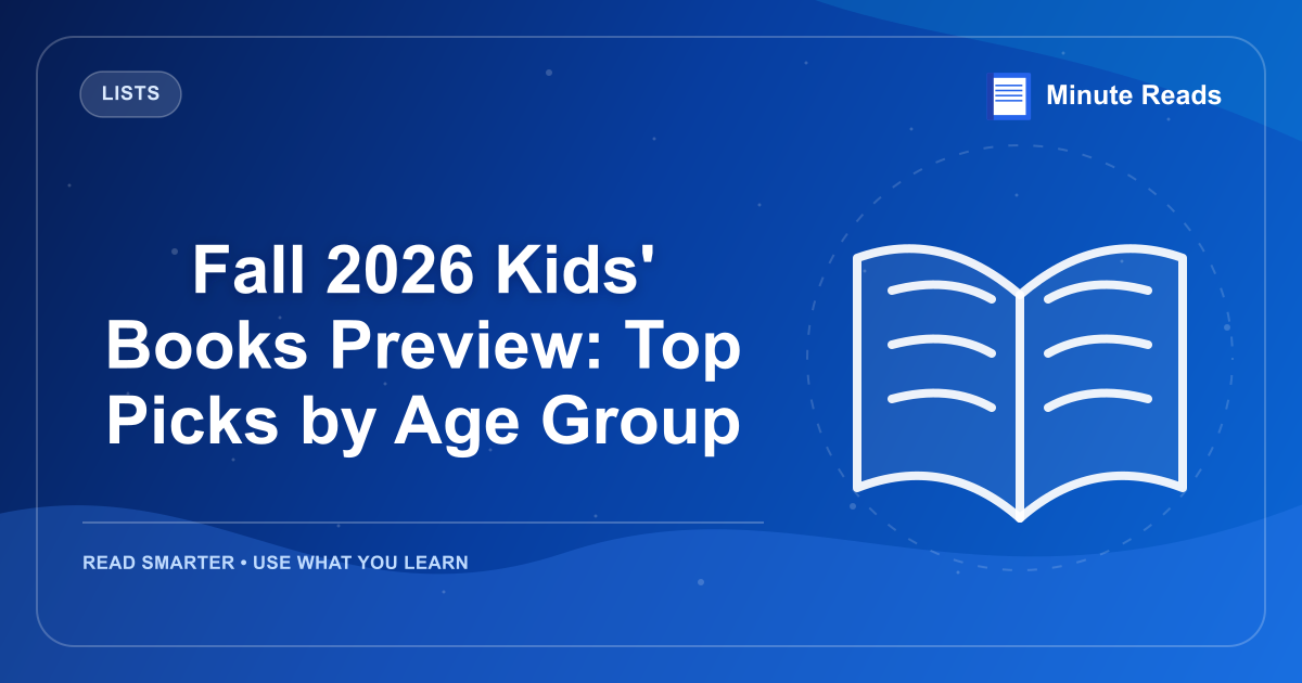 Fall 2026 Kids' Books Preview: Top Picks by Age Group — MinuteReads blog thumbnail