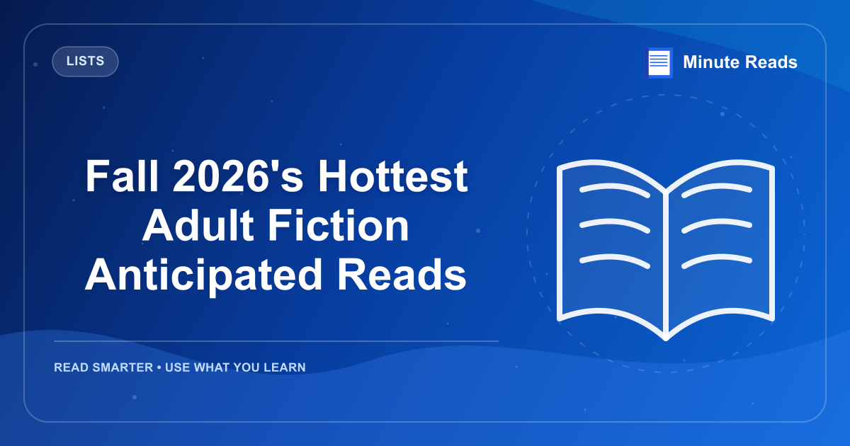 Fall 2026's Hottest Adult Fiction Anticipated Reads — MinuteReads blog thumbnail