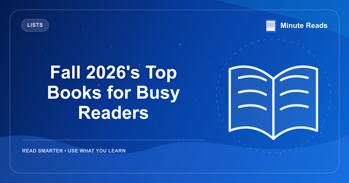 Fall 2026's Top Books for Busy Readers — MinuteReads blog thumbnail