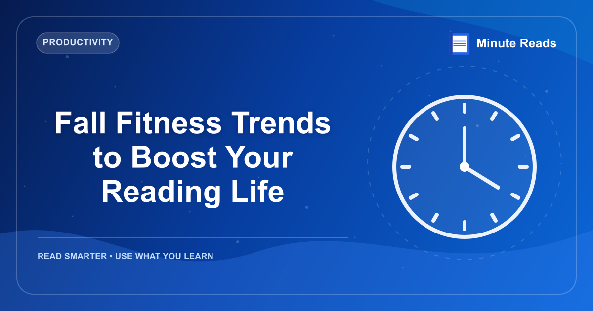 Fall Fitness Trends to Boost Your Reading Life — MinuteReads blog thumbnail