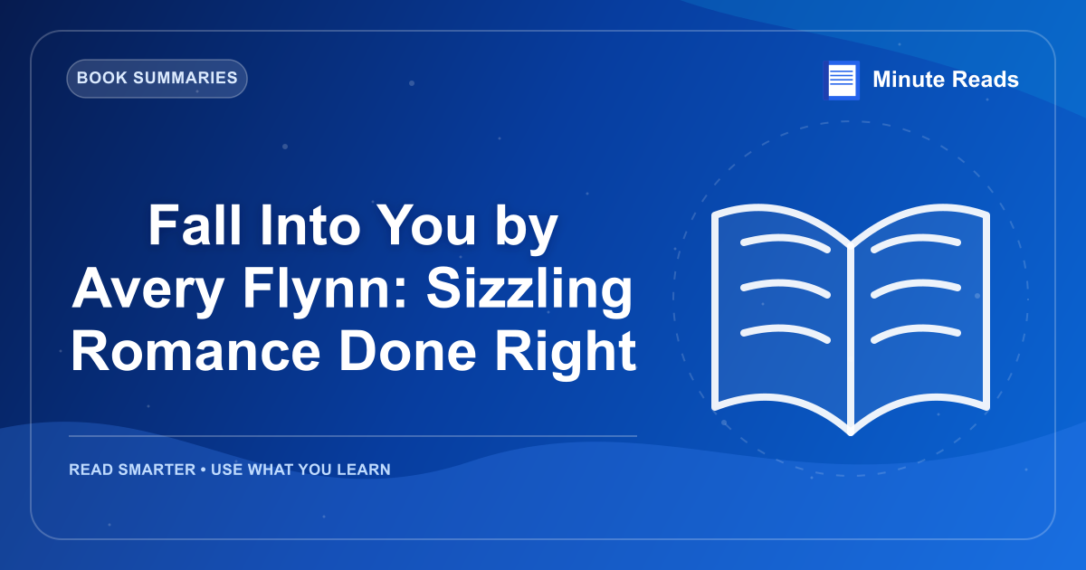 Fall Into You by Avery Flynn: Sizzling Romance Done Right — MinuteReads blog thumbnail