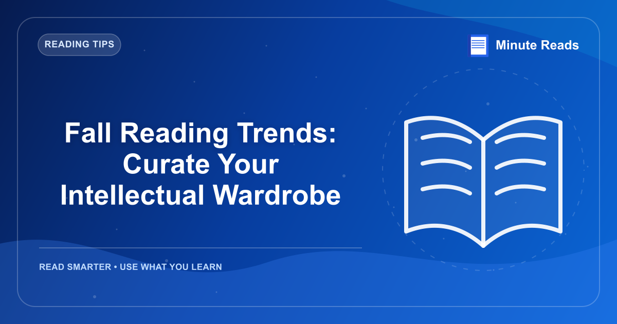 Fall Reading Trends: Curate Your Intellectual Wardrobe — MinuteReads blog thumbnail