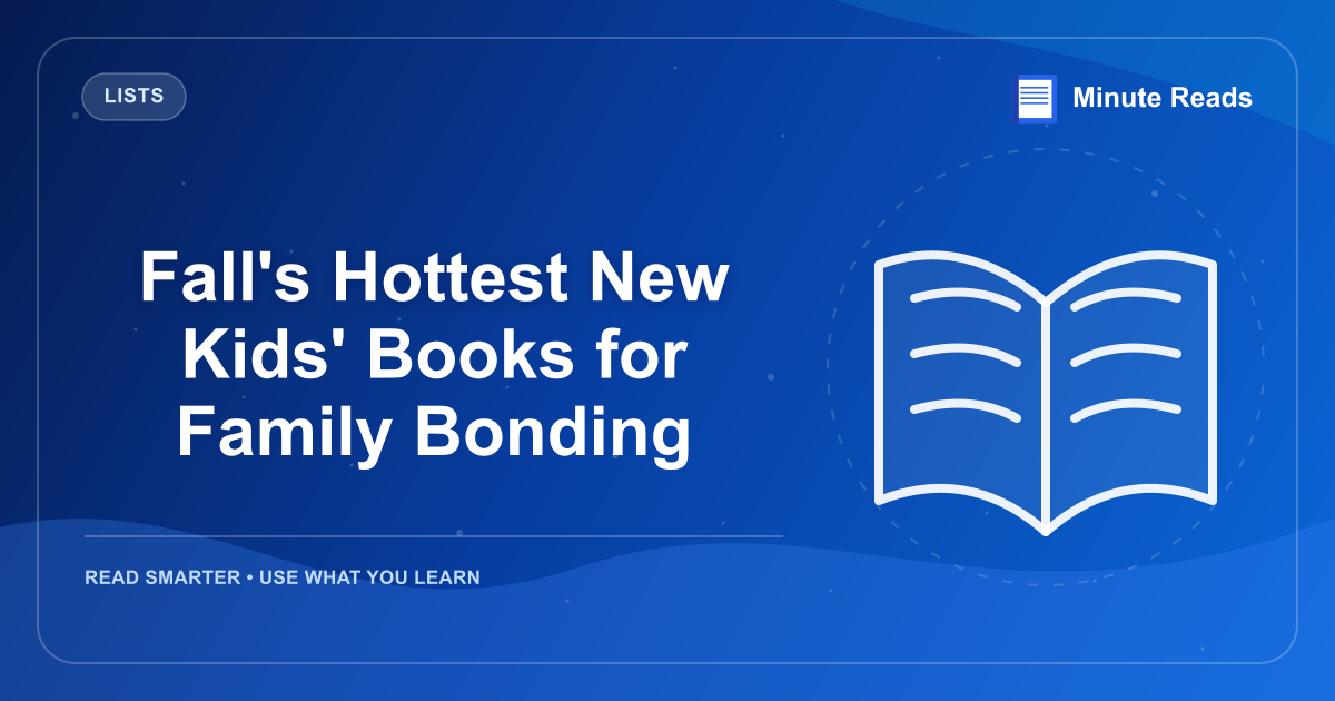 Fall's Hottest New Kids' Books for Family Bonding — MinuteReads blog thumbnail