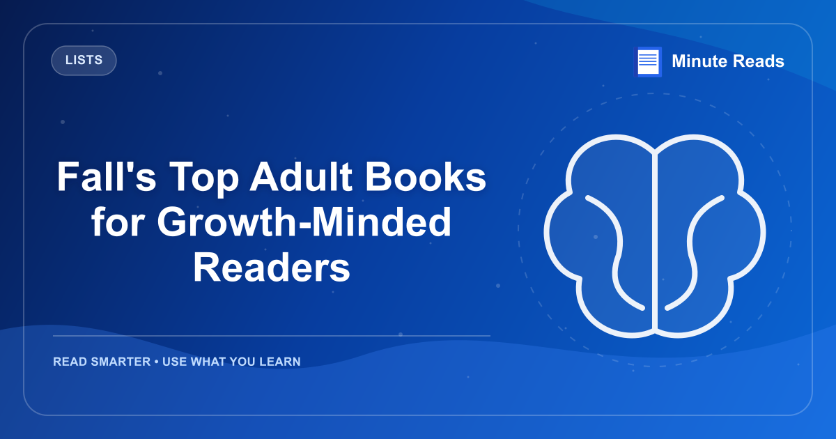 Fall's Top Adult Books for Growth-Minded Readers — MinuteReads blog thumbnail