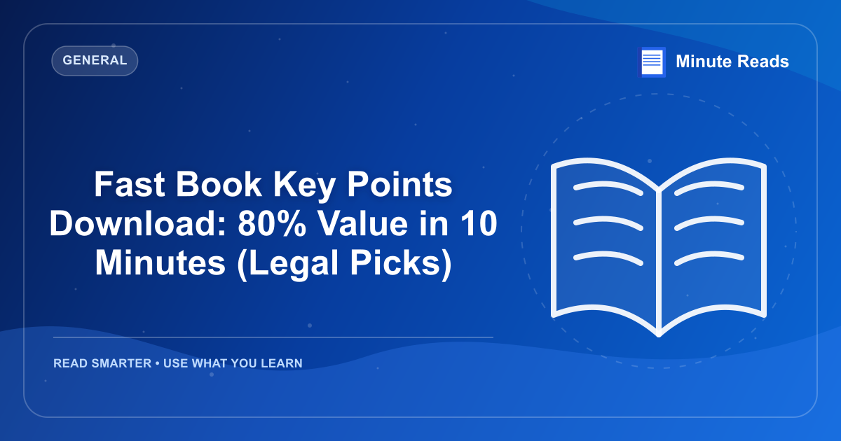 Fast Book Key Points Download: 80% Value in 10 Minutes (Legal Picks) — MinuteReads blog thumbnail