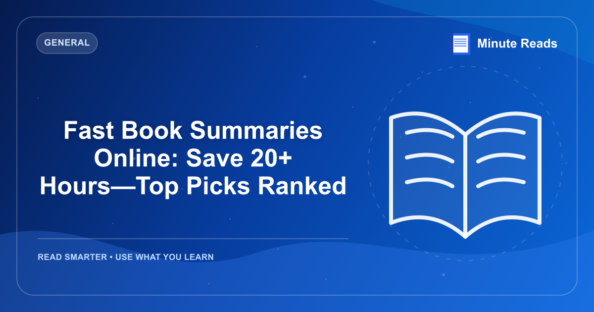 Fast Book Summaries Online: Save 20+ Hours—Top Picks Ranked — MinuteReads blog thumbnail