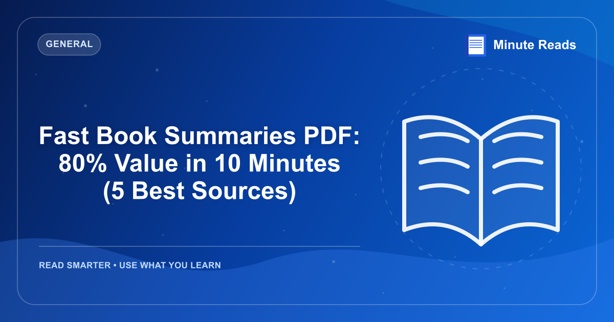 Fast Book Summaries PDF: 80% Value in 10 Minutes (5 Best Sources) — MinuteReads blog thumbnail