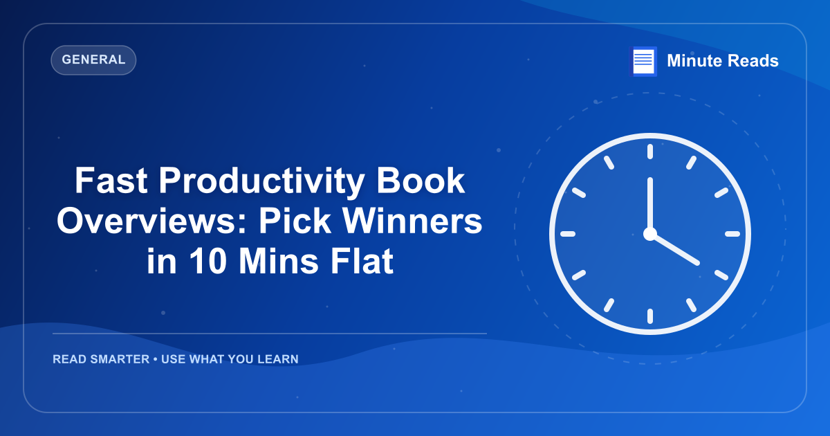Fast Productivity Book Overviews: Pick Winners in 10 Mins Flat — MinuteReads blog thumbnail