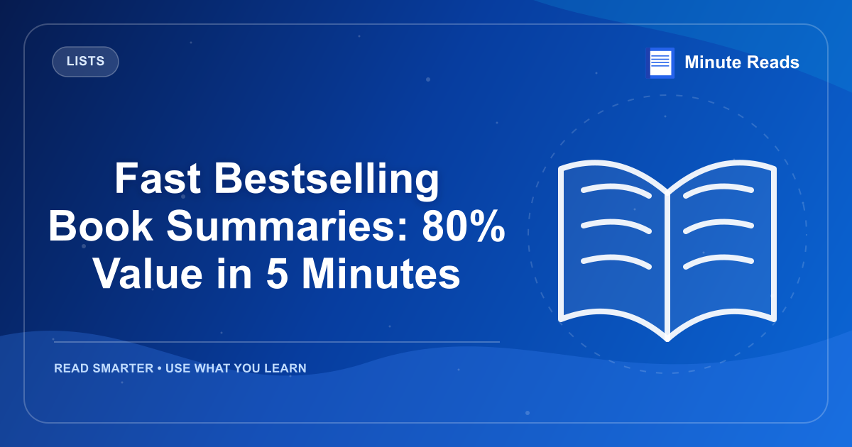 Fast Bestselling Book Summaries: 80% Value in 5 Minutes — MinuteReads blog thumbnail