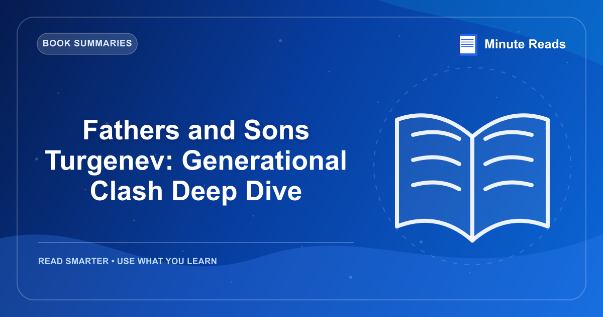 Fathers and Sons Turgenev: Generational Clash Deep Dive — MinuteReads blog thumbnail