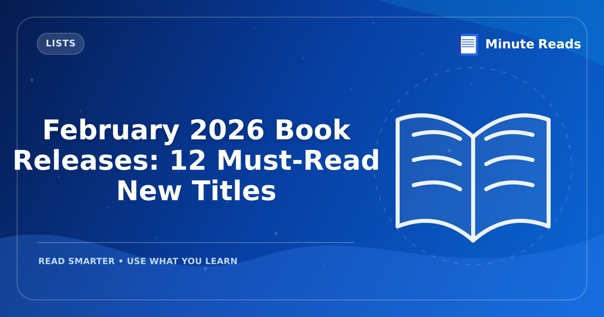 February 2026 Book Releases: 12 Must-Read New Titles — MinuteReads blog thumbnail