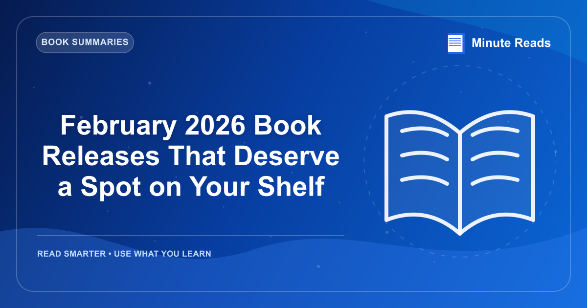 February 2026 Book Releases That Deserve a Spot on Your Shelf — MinuteReads blog thumbnail