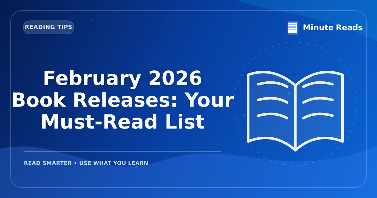 February 2026 Book Releases: Your Must-Read List — MinuteReads blog thumbnail