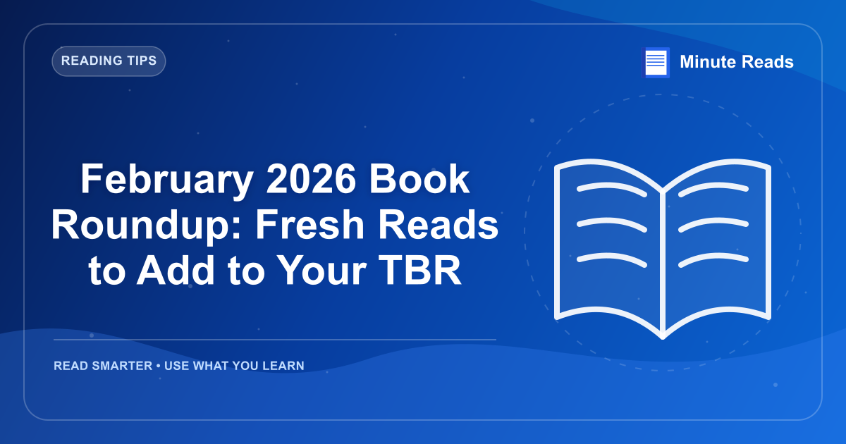 February 2026 Book Roundup: Fresh Reads to Add to Your TBR — MinuteReads blog thumbnail