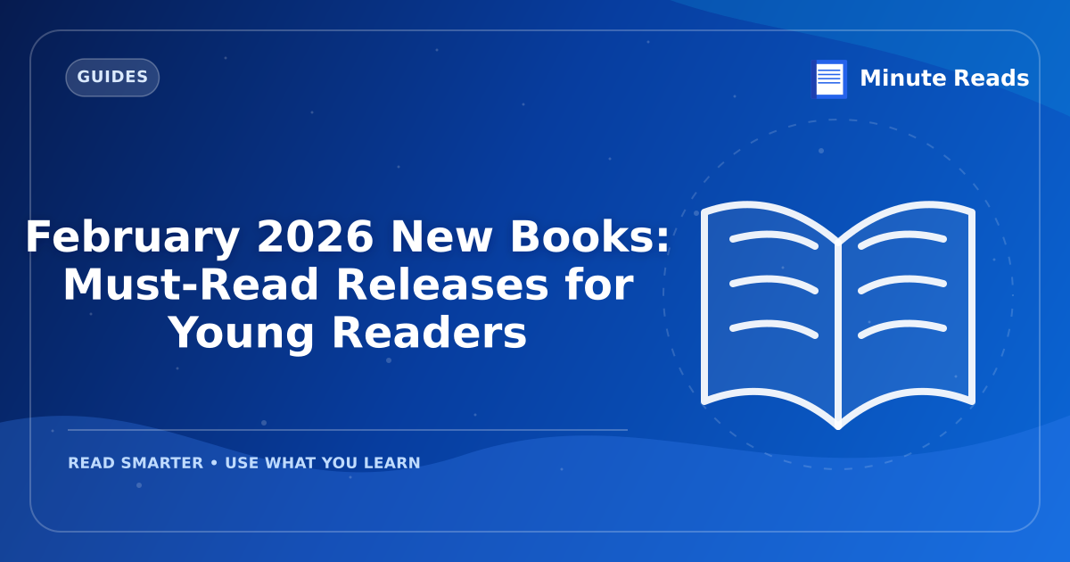 February 2026 New Books: Must-Read Releases for Young Readers — MinuteReads blog thumbnail