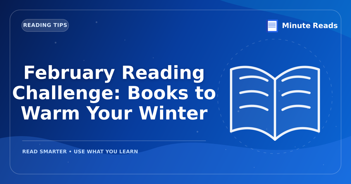February Reading Challenge: Books to Warm Your Winter — MinuteReads blog thumbnail