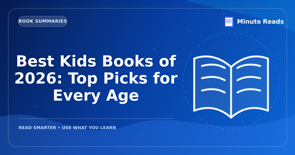 Best Kids Books of 2027: Top Picks for Every Age — MinuteReads blog thumbnail