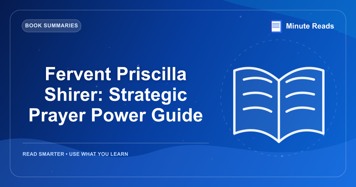 Fervent Priscilla Shirer: Strategic Prayer Power Guide — MinuteReads blog thumbnail