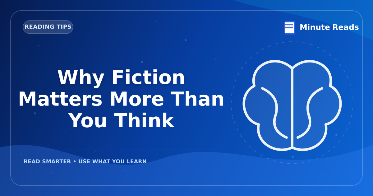 Why Fiction Matters More Than You Think — MinuteReads blog thumbnail