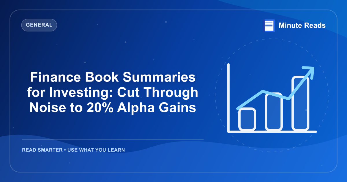Finance Book Summaries for Investing: Cut Through Noise to 20% Alpha Gains — MinuteReads blog thumbnail