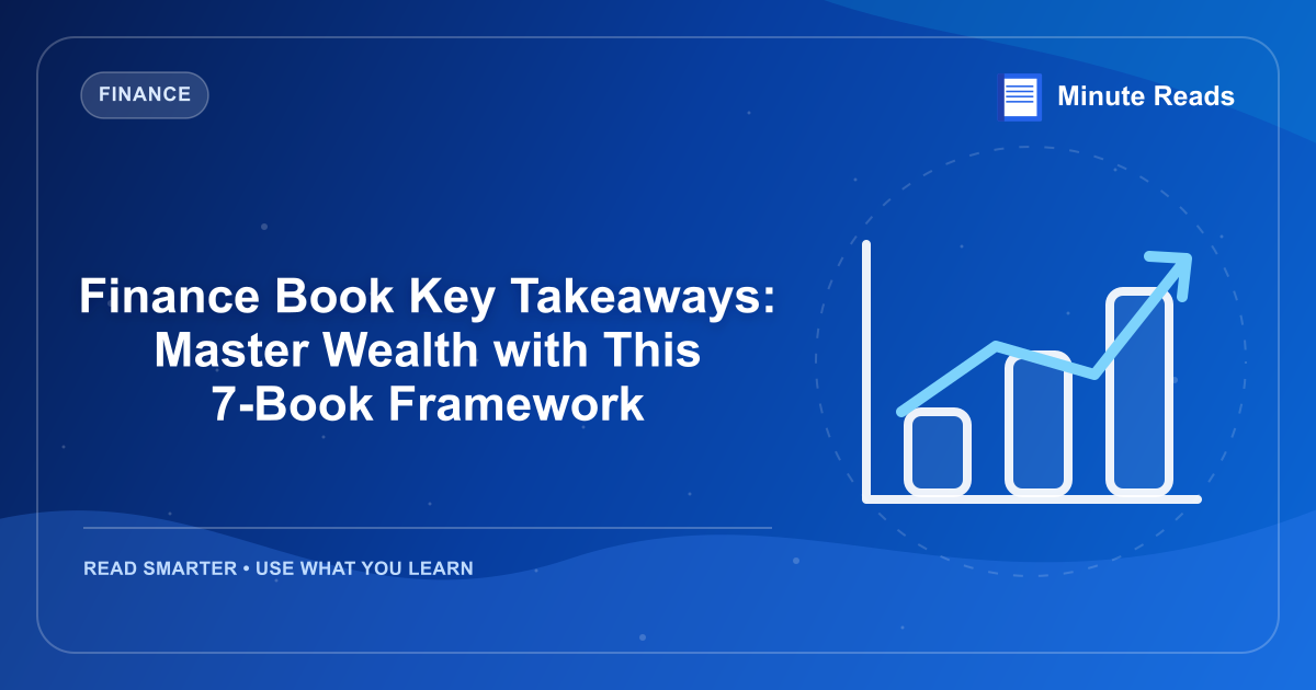 Finance Book Key Takeaways: Master Wealth with This 7-Book Framework — MinuteReads blog thumbnail