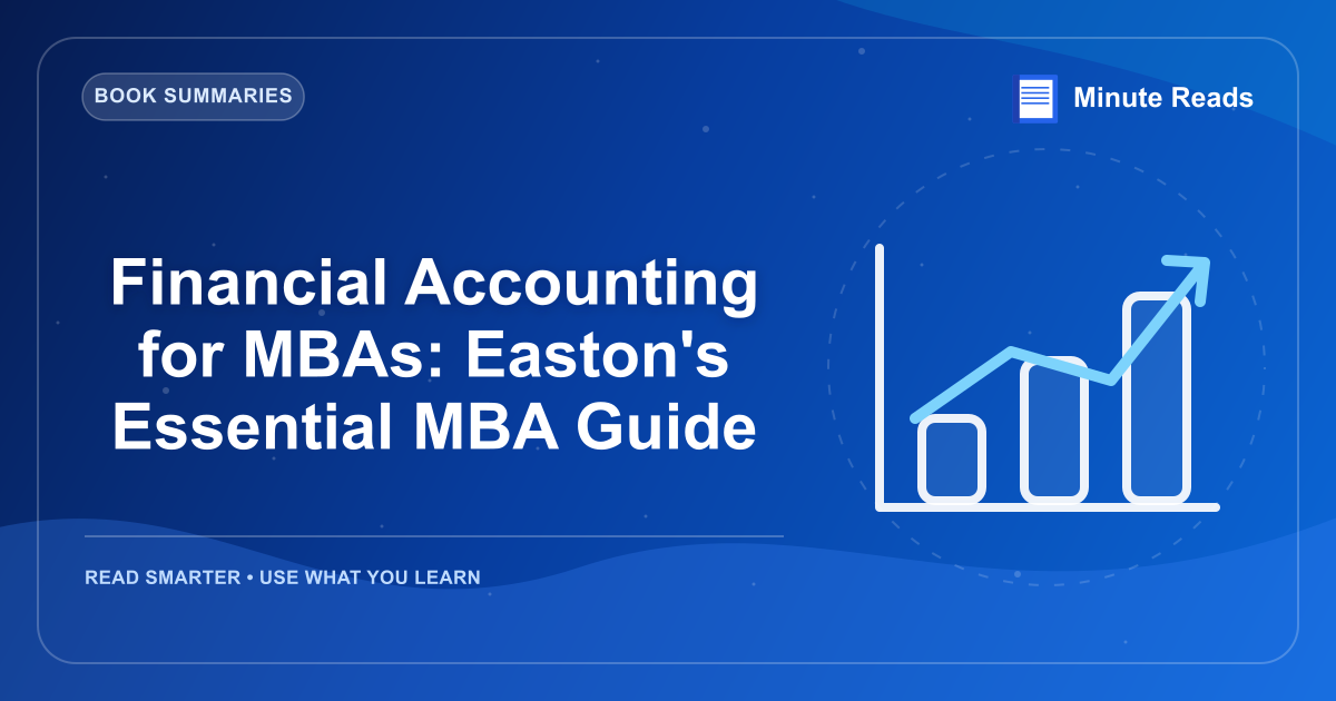 Financial Accounting for MBAs: Easton's Essential MBA Guide — MinuteReads blog thumbnail