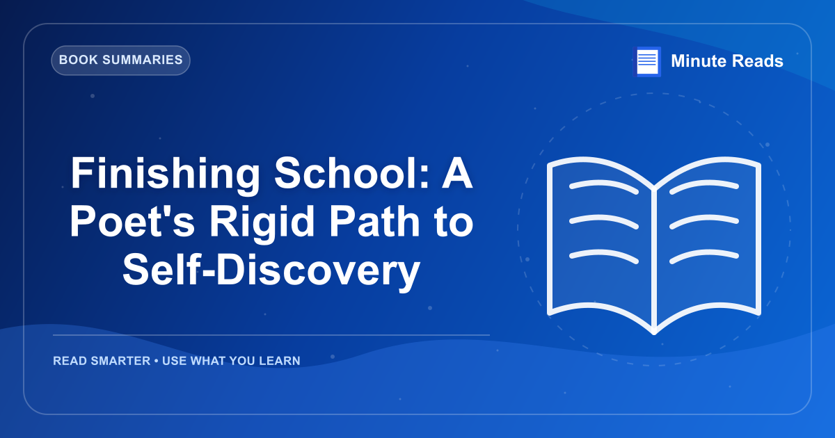 Finishing School: A Poet's Rigid Path to Self-Discovery — MinuteReads blog thumbnail