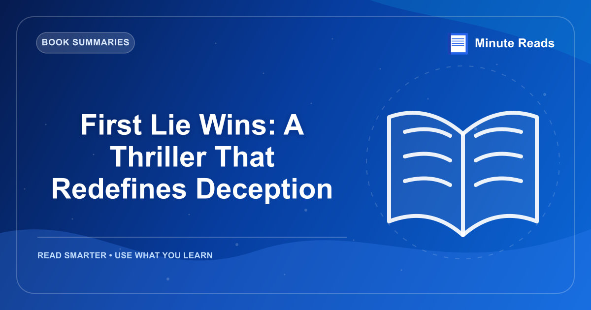 First Lie Wins: A Thriller That Redefines Deception — MinuteReads blog thumbnail