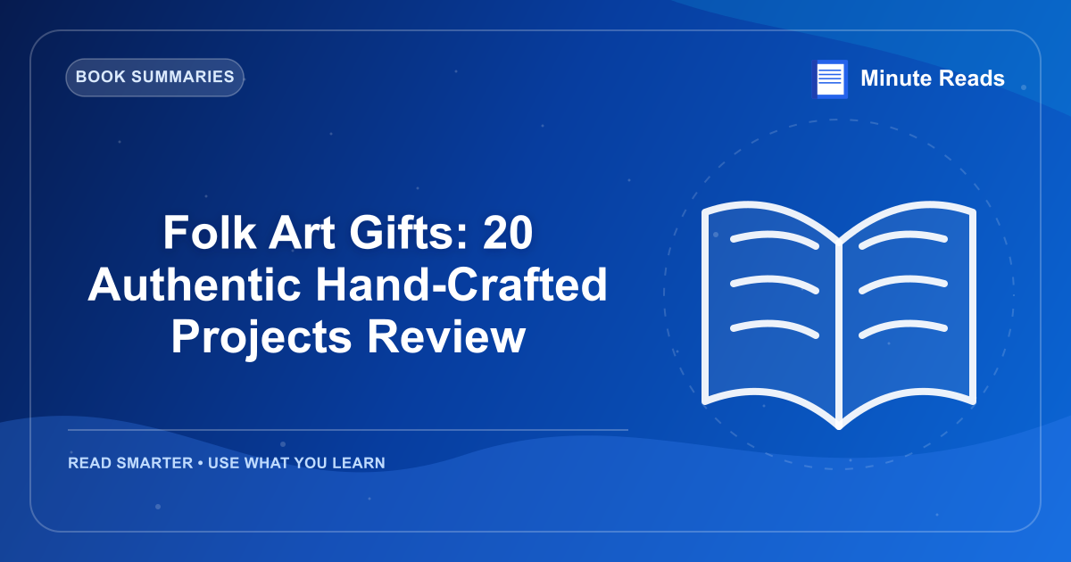 Folk Art Gifts: 20 Authentic Hand-Crafted Projects Review — MinuteReads blog thumbnail