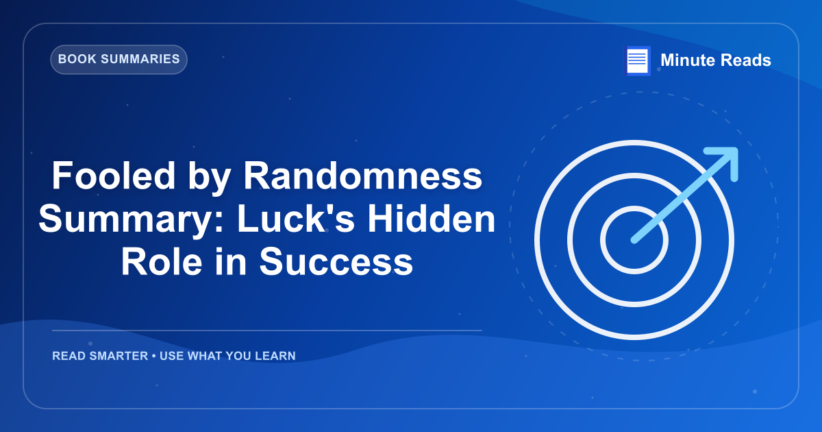 Fooled by Randomness Summary: Luck's Hidden Role in Success — MinuteReads blog thumbnail