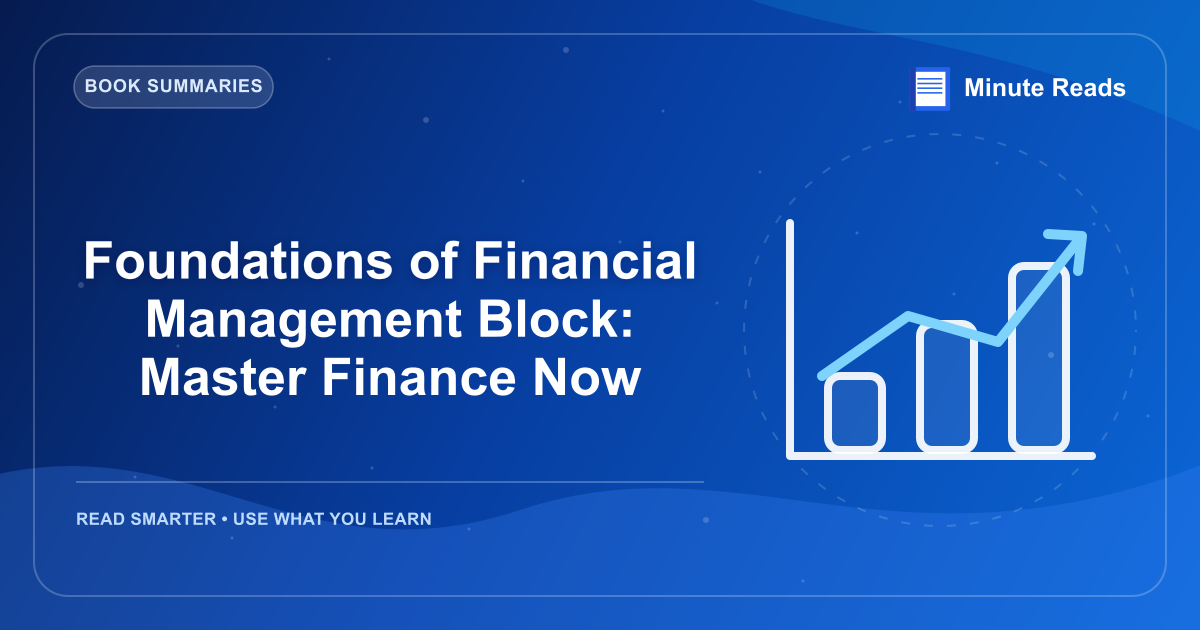 Foundations of Financial Management Block: Master Finance Now — MinuteReads blog thumbnail