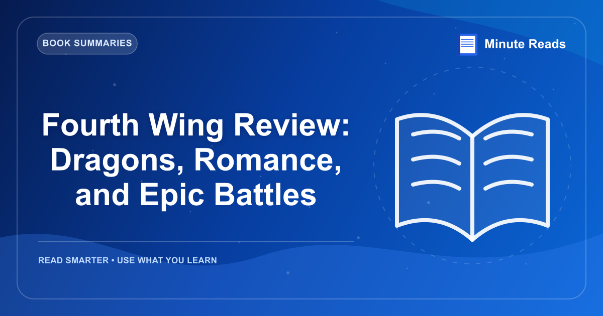 Fourth Wing Review: Dragons, Romance, and Epic Battles — MinuteReads blog thumbnail
