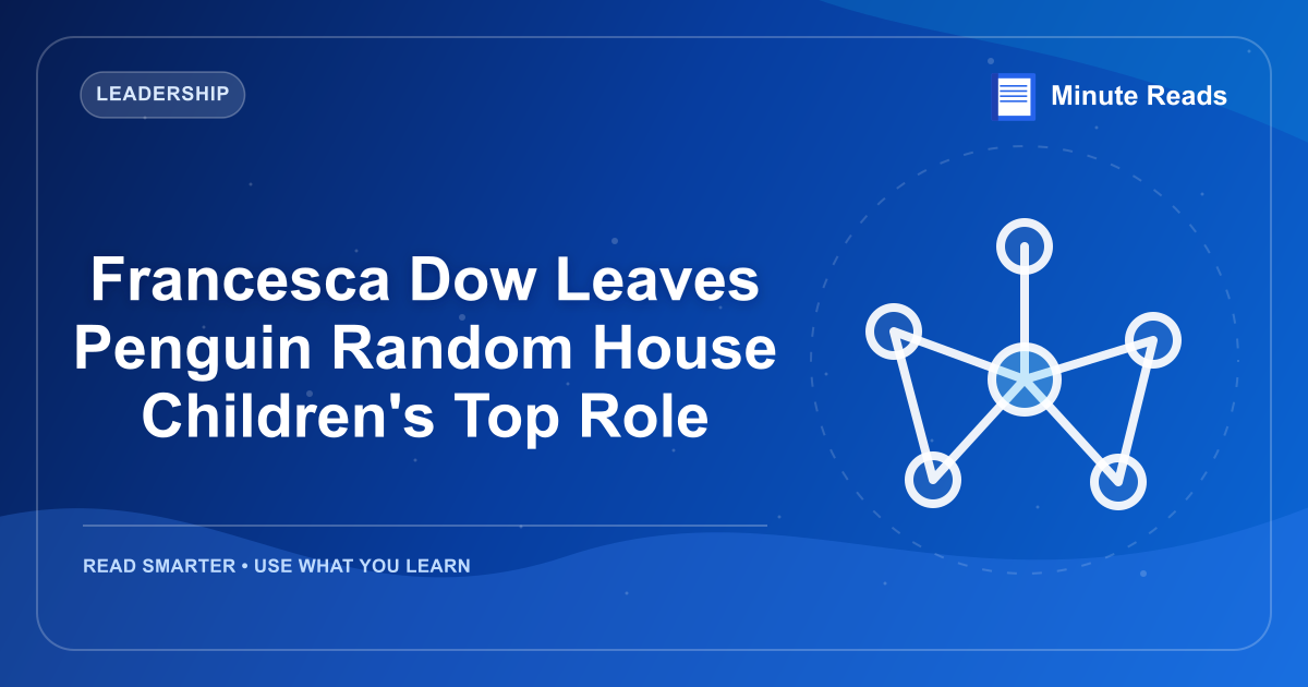 Francesca Dow Leaves Penguin Random House Children's Top Role — MinuteReads blog thumbnail