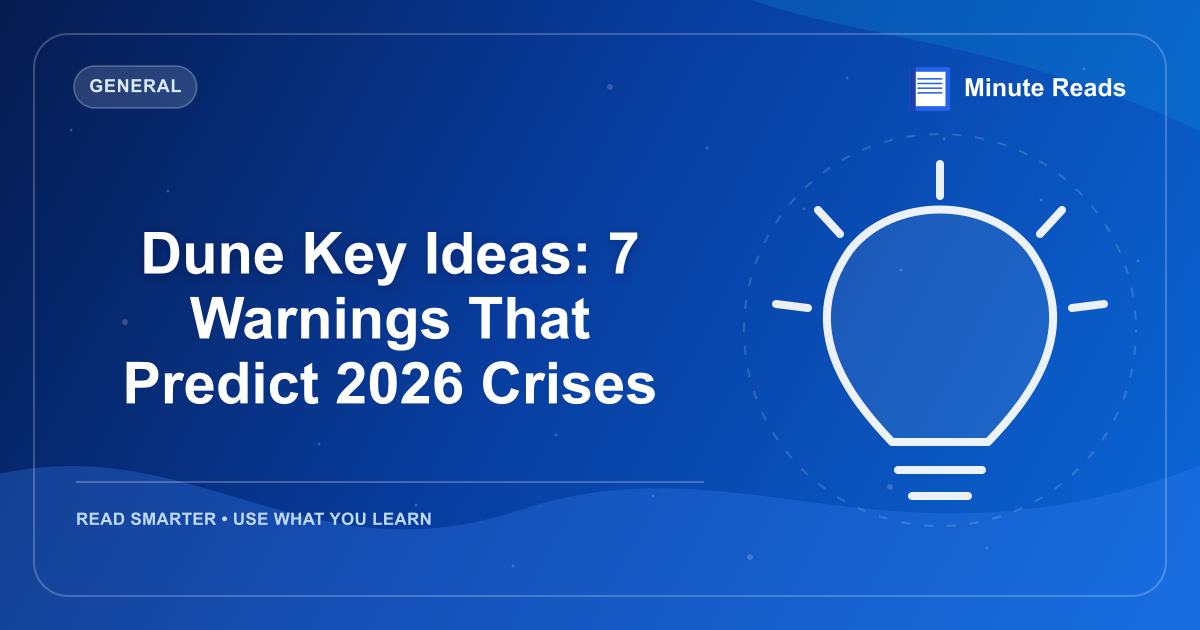 Dune Key Ideas: 7 Warnings That Predict 2026 Crises — MinuteReads blog thumbnail